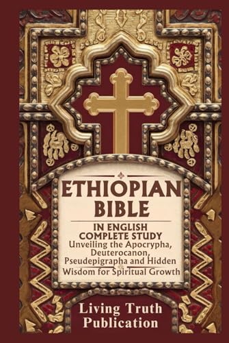 ETHIOPIAN BIBLE IN ENGLISH COMPLETE STUDY: Unveiling the Apocrypha, De ...